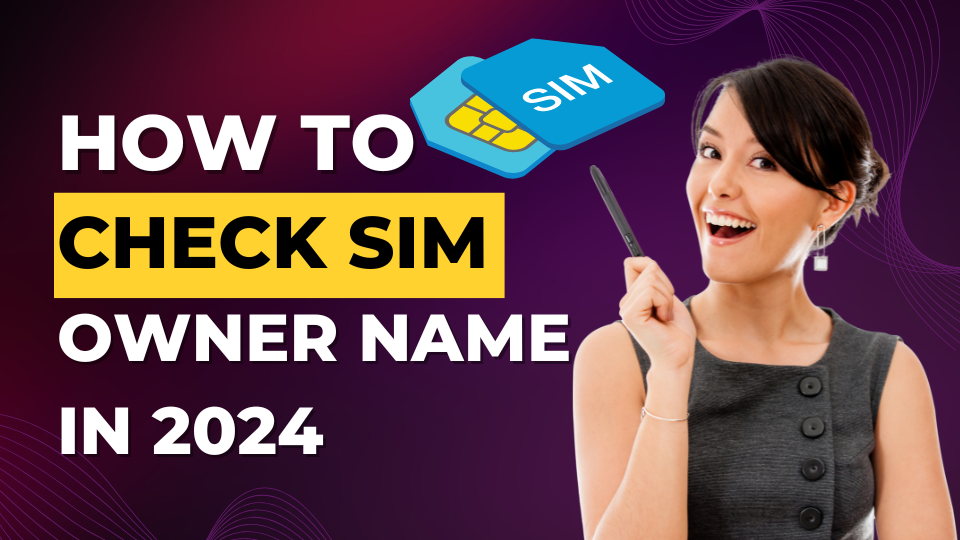 How To Check SIM Owner Name In 2024 Businessideaai How To Check SIM Owner Name In 2024 Businessideaai